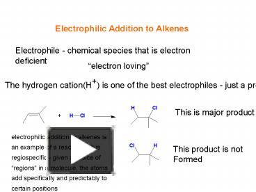 Electrophilic Addition to Alkenes presentation | free to view