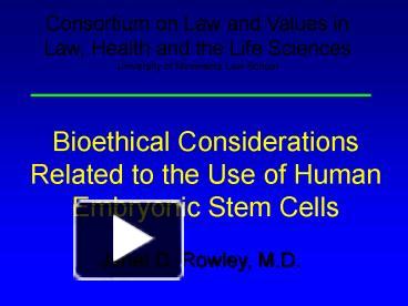 Bioethical Considerations Related to the Use of Human Embryonic Stem ...