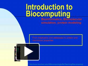 Introduction to Biocomputing presentation | free to view