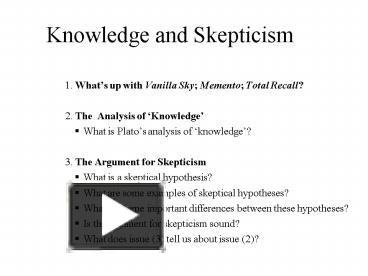 PPT – Knowledge and Skepticism PowerPoint presentation | free to view ...