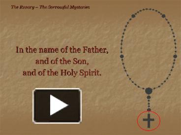 The Rosary The Sorrowful Mysteries presentation | free to view