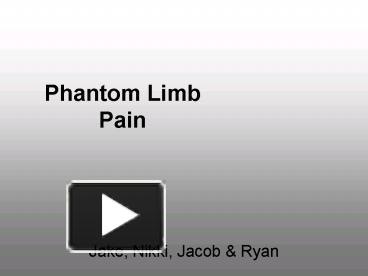Phantom Limb Pain presentation | free to view