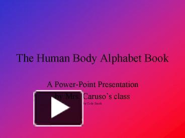 The Human Body Alphabet Book presentation | free to view