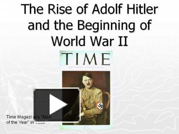 The Rise of Adolf Hitler and the Beginning of World War II presentation ...