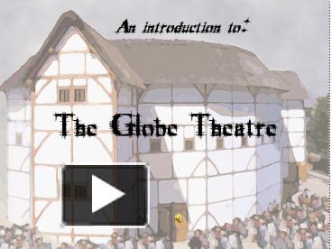 The Globe Theatre presentation | free to view