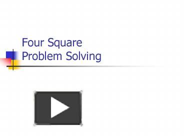 Four Square Problem Solving presentation | free to view