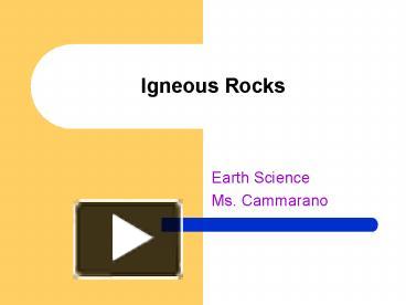 PPT – Igneous Rocks PowerPoint presentation | free to view - id: 103fe3 ...