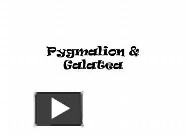 Pygmalion presentation | free to view