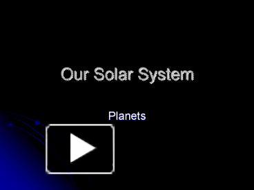 Our Solar System presentation | free to view