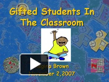 Gifted Students In The Classroom presentation | free to view