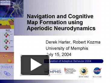 PPT – Navigation and Cognitive Map Formation using Aperiodic Neurodynamics PowerPoint ...
