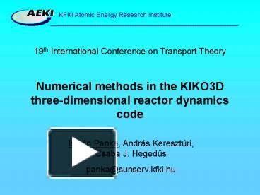 Numerical methods in the KIKO3D threedimensional reactor dynamics code presentation | free to view