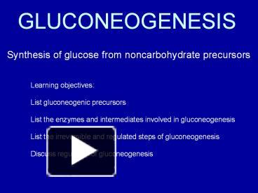 GLUCONEOGENESIS presentation | free to download