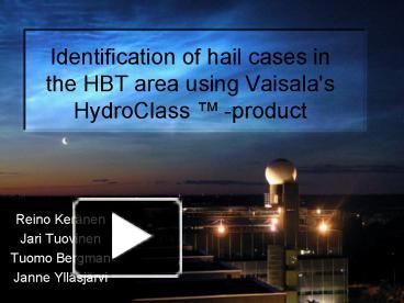 Identification of hail cases in the HBT area using Vaisala's HydroClass presentation | free to ...