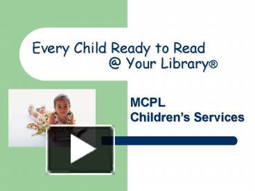 PPT – Every Child Ready to Read Your Library PowerPoint presentation ...