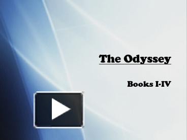 PPT – The Odyssey PowerPoint presentation | free to view - id: 10642c-YmQ5N