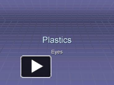 PPT – Plastics PowerPoint presentation | free to view - id: 106fc2-ZDc1Z