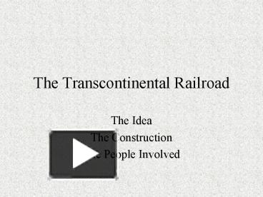 PPT – The Transcontinental Railroad PowerPoint presentation | free to ...