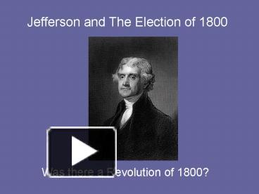 PPT – Jefferson and The Election of 1800 PowerPoint presentation | free ...