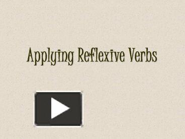 PPT – Applying Reflexive Verbs PowerPoint presentation | free to view ...