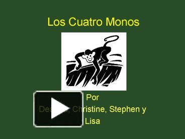 Los Cuatro Monos presentation | free to view