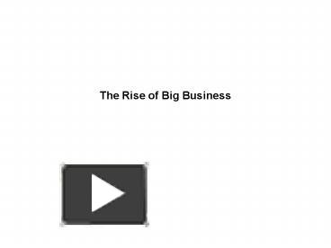 The Rise of Big Business presentation | free to view