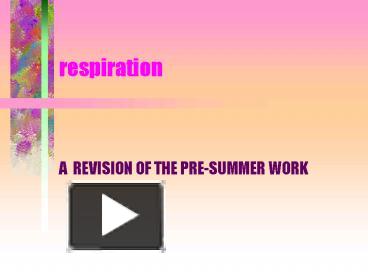 PPT – respiration PowerPoint presentation | free to view - id: 109792-MmRiO