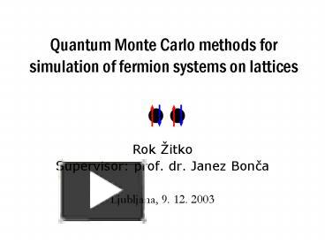PPT – Quantum Monte Carlo methods for simulation of fermion systems on lattices PowerPoint ...
