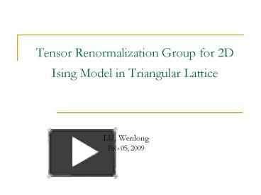 PPT – Tensor Renormalization Group for 2D Ising Model in Triangular Lattice PowerPoint ...