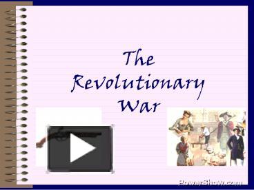 PPT – The Revolutionary War PowerPoint presentation | free to view - id ...