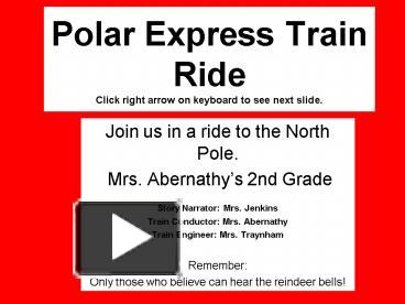 Polar Express Train Ride Click right arrow on keyboard to see next ...