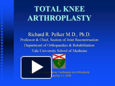 TOTAL KNEE ARTHROPLASTY presentation | free to view