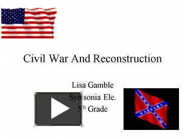 PPT – Civil War And Reconstruction PowerPoint presentation | free to ...