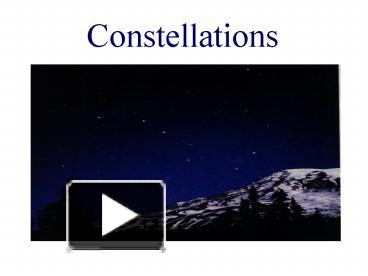 PPT – Constellations PowerPoint presentation | free to view - id: 10e30 ...