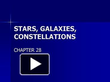 STARS, GALAXIES, CONSTELLATIONS presentation | free to view