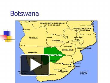 PPT – Botswana PowerPoint presentation | free to view - id: 10ed19-ZDc1Z