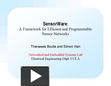 SensorWare: A Framework for Efficient and Programmable Sensor Networks presentation | free to view