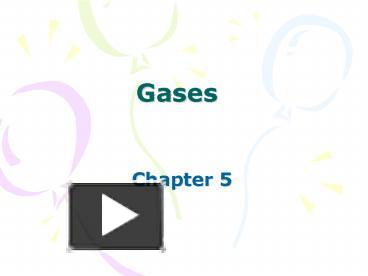 PPT – Gases PowerPoint presentation | free to view - id: 10f422-YTQ3Y