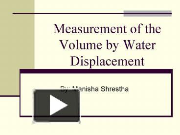 Measurement of the Volume by Water Displacement presentation | free to view