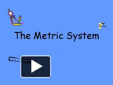 The Metric System presentation | free to view