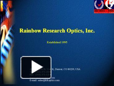 Rainbow Research Optics, Inc' Established 1995 presentation | free to view