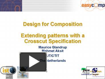 PPT – Design for Composition Extending patterns with a Crosscut Specification PowerPoint ...