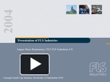 PPT – Presentation of FLS Industries PowerPoint presentation | free to download - id: 110200-ZDc1Z
