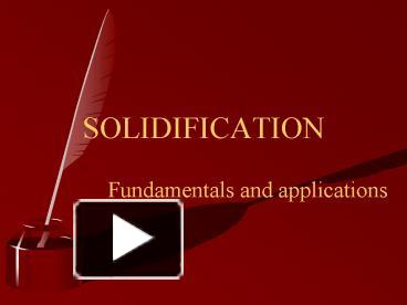 SOLIDIFICATION presentation | free to view