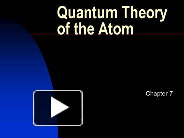 PPT – Quantum Theory of the Atom PowerPoint presentation | free to view ...