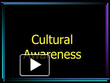 Cultural Awareness presentation | free to view