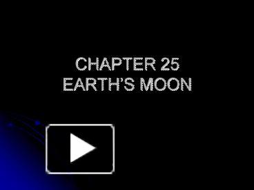PPT – CHAPTER 25 EARTHS MOON PowerPoint presentation | free to view ...