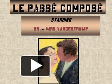 PPT – Le Pass Compos PowerPoint presentation | free to view - id: 112e62-ZjQxZ