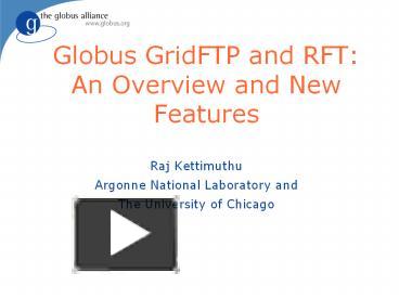 PPT – Globus GridFTP and RFT: An Overview and New Features PowerPoint presentation | free to ...