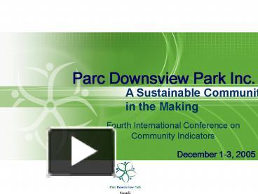 PPT – Parc Downsview Park Inc. PowerPoint presentation | free to view - id: 1136b1-ZGY0M